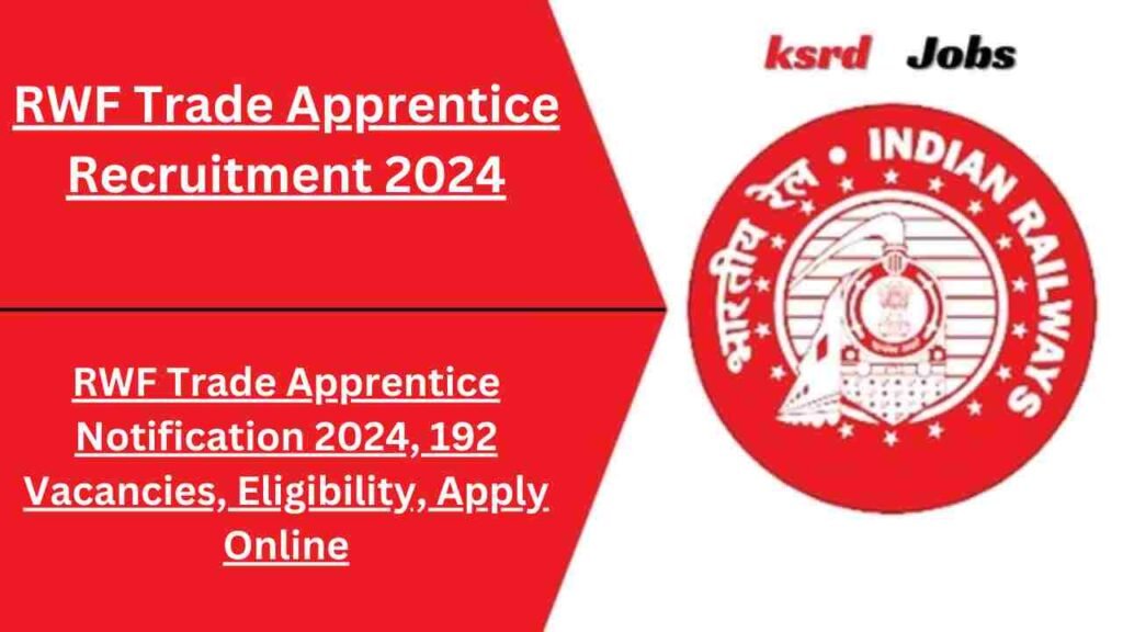 RWF Trade Apprentice Notification 2024, 192 Vacancies, Eligibility ...